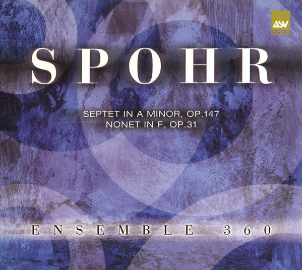 SPOHR: Septet In A Minor, Op. 147, Nonet In F, Op. 31 - Ensemble 360 – ClassicSelect World