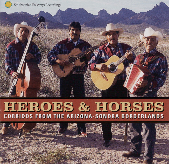 Heroes and Horses: Corridos From The Arizona-Sonora Borderlands – ClassicSelect World