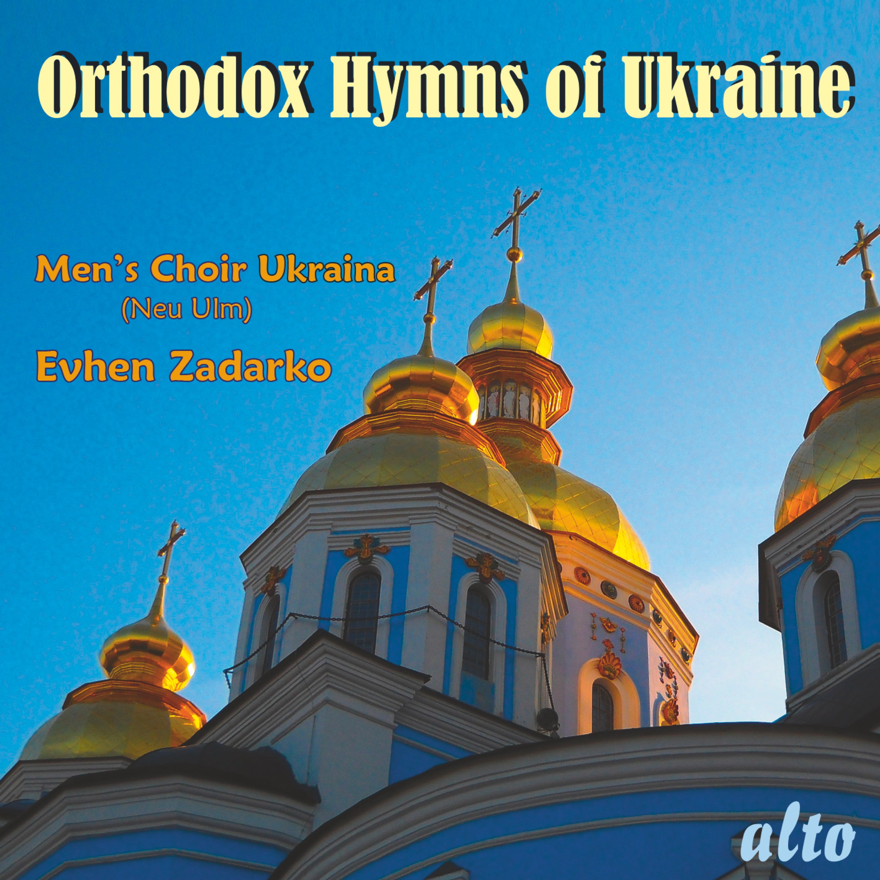 ORTHODOX HYMNS OF UKRAINE - Male Choir ‘Ukraina’ (Neu-Ulm), Evhen Zada – ClassicSelect World