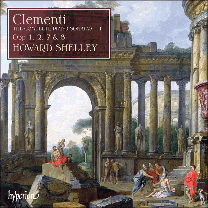 CLEMENTI: The Complete Piano Sonatas, Vol. 1 - Howard Shelley – ClassicSelect World