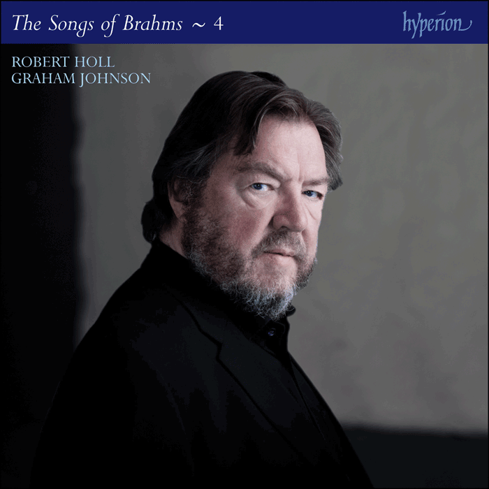 Brahms: The Complete Songs, Vol. 4 - ROBERT HOLL, GRAHAM JOHNSON ...