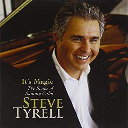 Steve Tyrell: It's Magic - The Songs of Sammy Cahn - Steve Tyrell ...