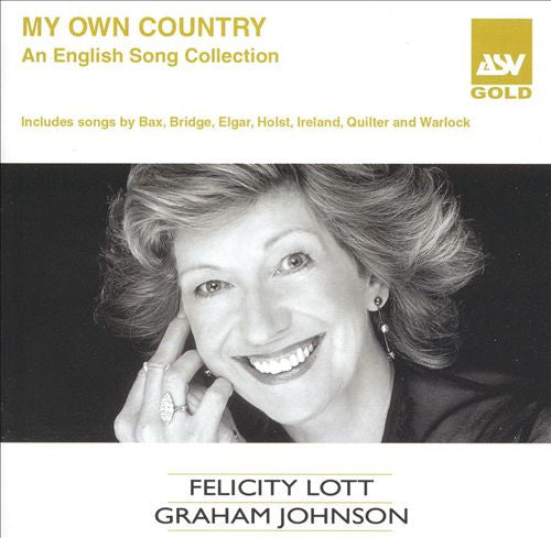MY OWN COUNTRY: AN ENGLISH SONG COLLECTION - Felicity Lott, Graham Joh ...