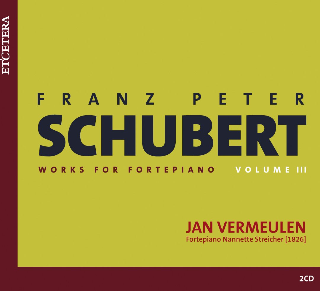 SCHUBERT: WORKS FOR FORTEPIANO, VOL. III: Jan Vermeulen (2 CDs ...