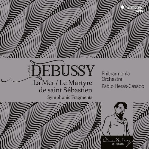 Debussy: La Mer, Le Martyre De Saint Sebastien - Pablo Heras Casado, P ...