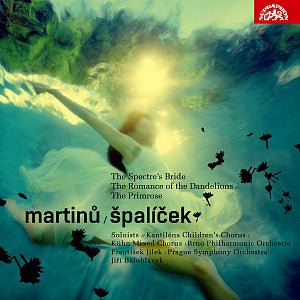Martinů: Špalíček, The Spectre's Bride, Romance of the Dandelions, The ...