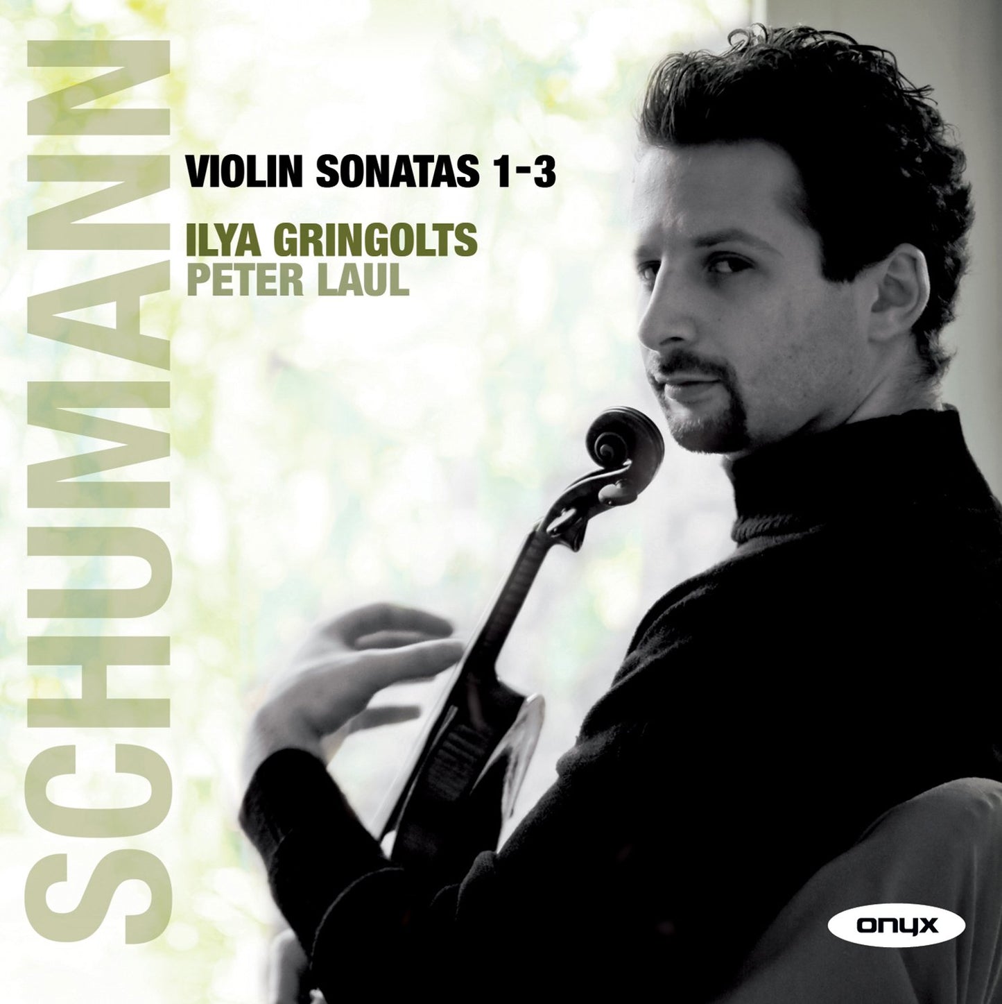 SCHUMANN: Violin Sonatas 1-3 - Ilya Gringolts; Peter Laul ...